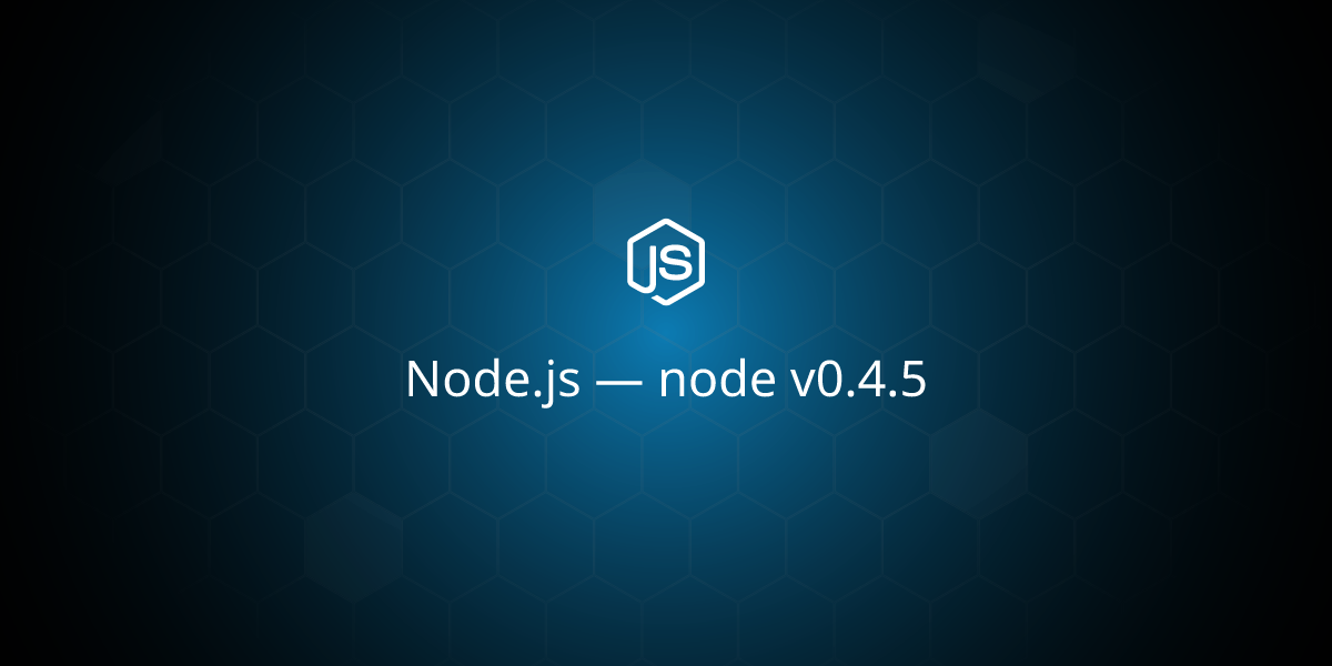 Node.js — node v0.4.5